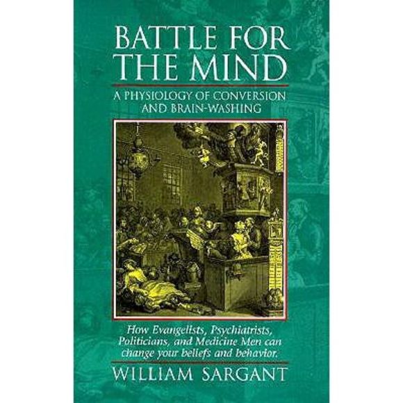 William Sargant | Other | Battle For The Mind A Physiology Of ...